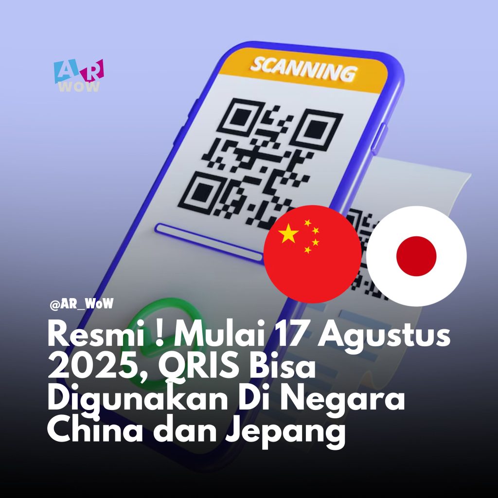 Resmi ! Mulai 17 Agustus 2025, QRIS Bisa Digunakan Di Negara China dan ...